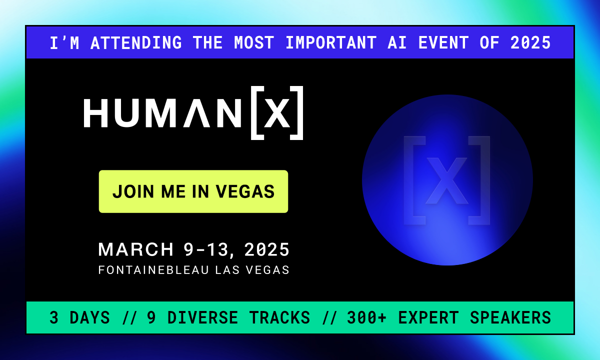 Register for HumanX 2025 | March 9-13, 2025